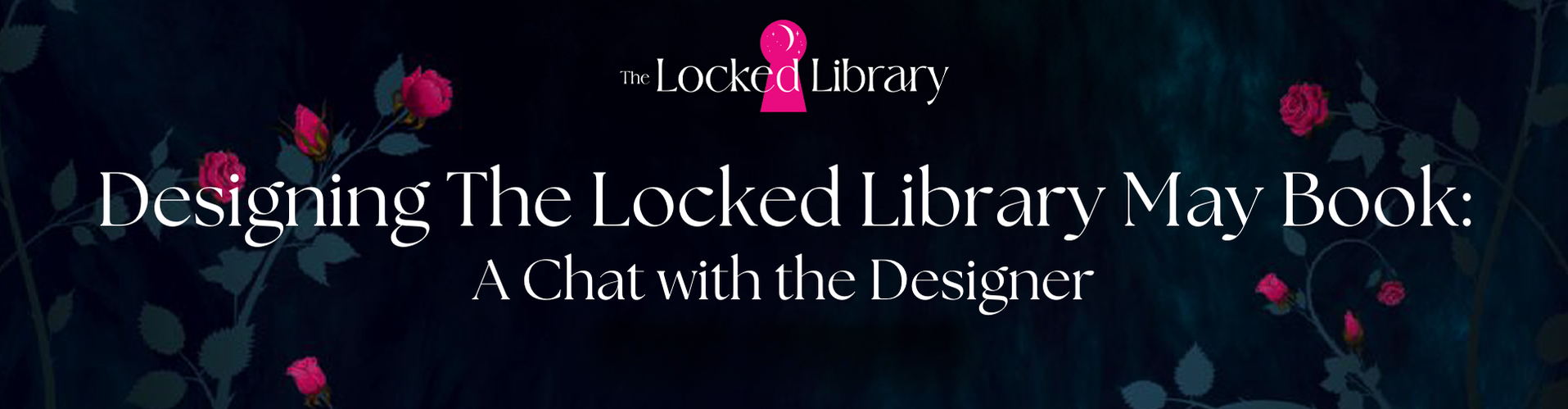 Designing The Locked Library May Book | The Locked Library